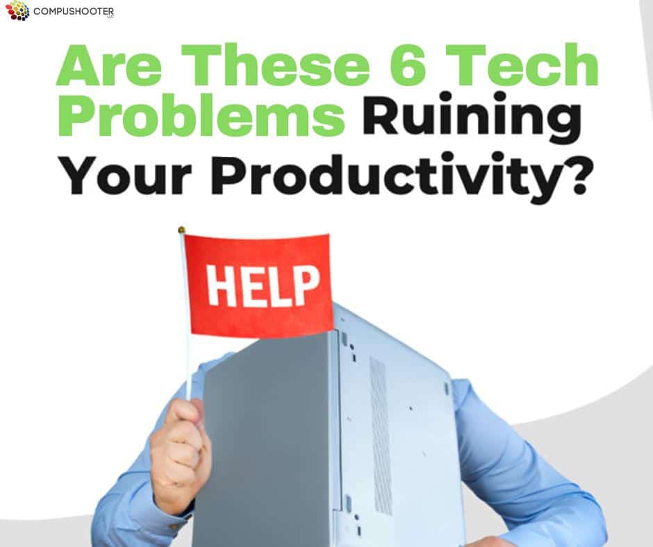 6 Common Technology Problems Small Business Owners Face - Compushooter LLC